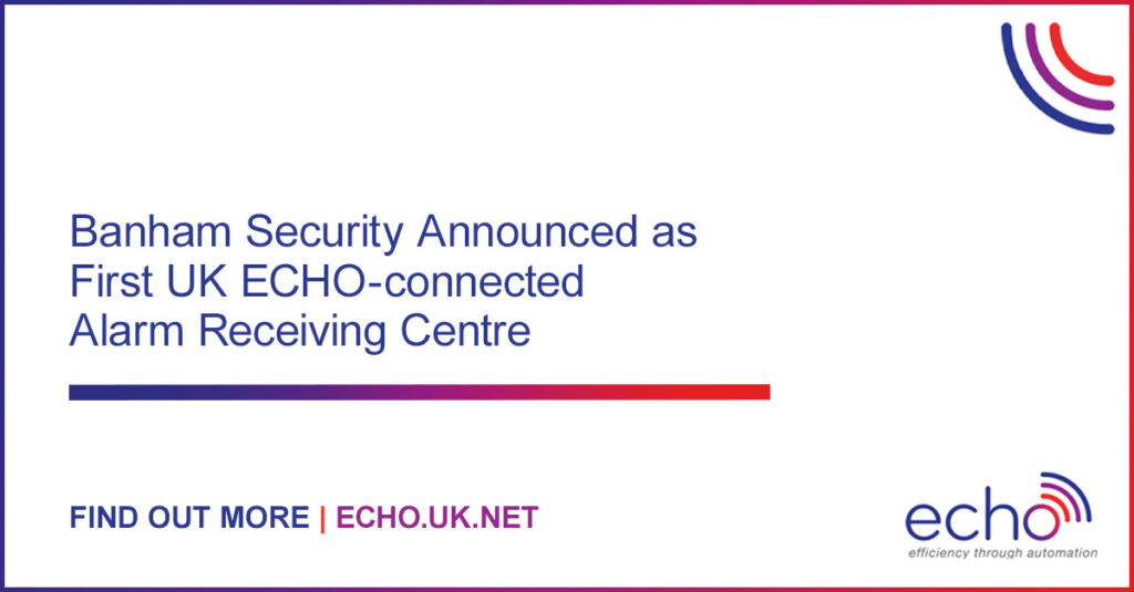Banham Security announced as first ECHO-connected ARC - NSI